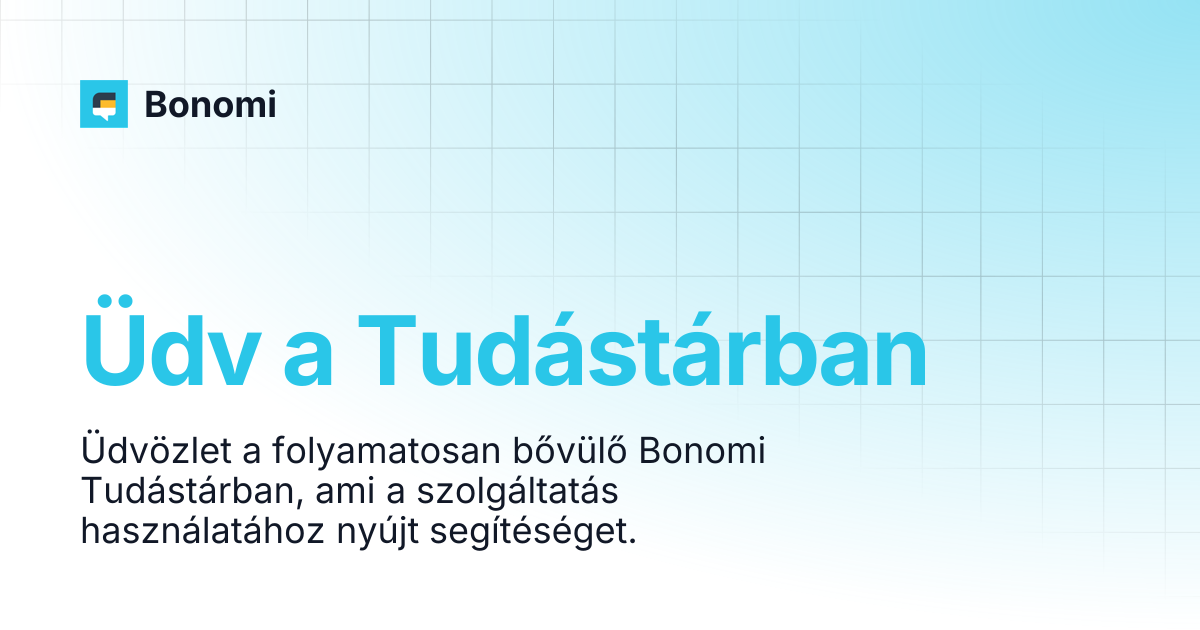Üdv a Tudástárban | Hungarian | Bonomi