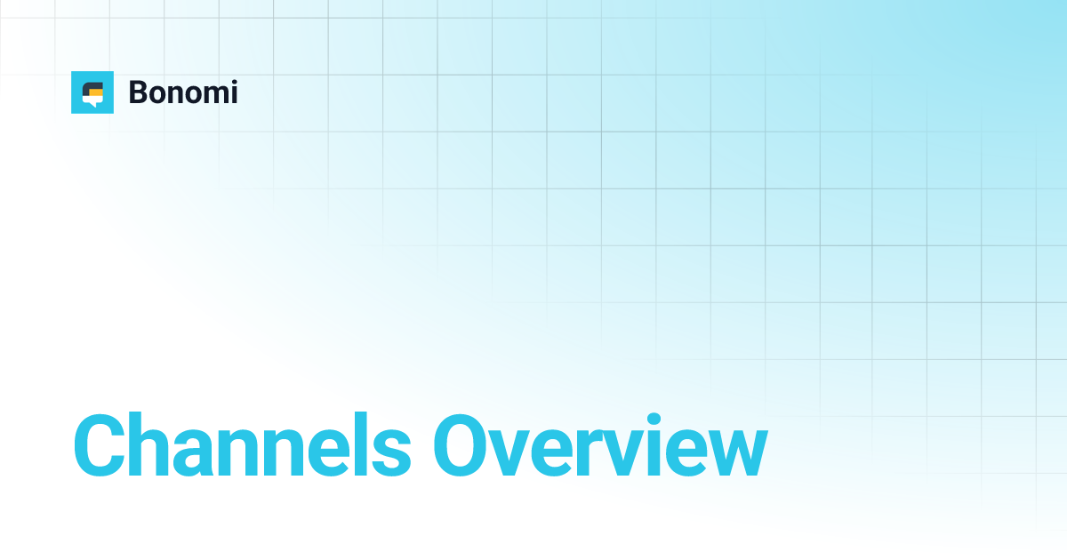 Channels Overview | Bonomi