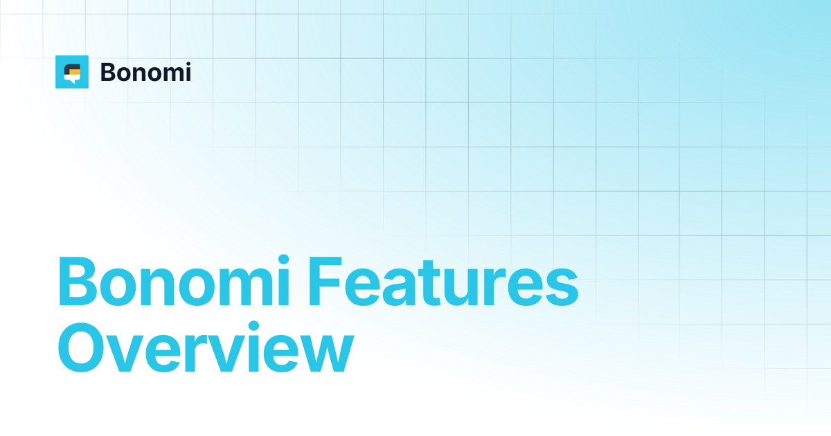 Bonomi Features Overview | Bonomi