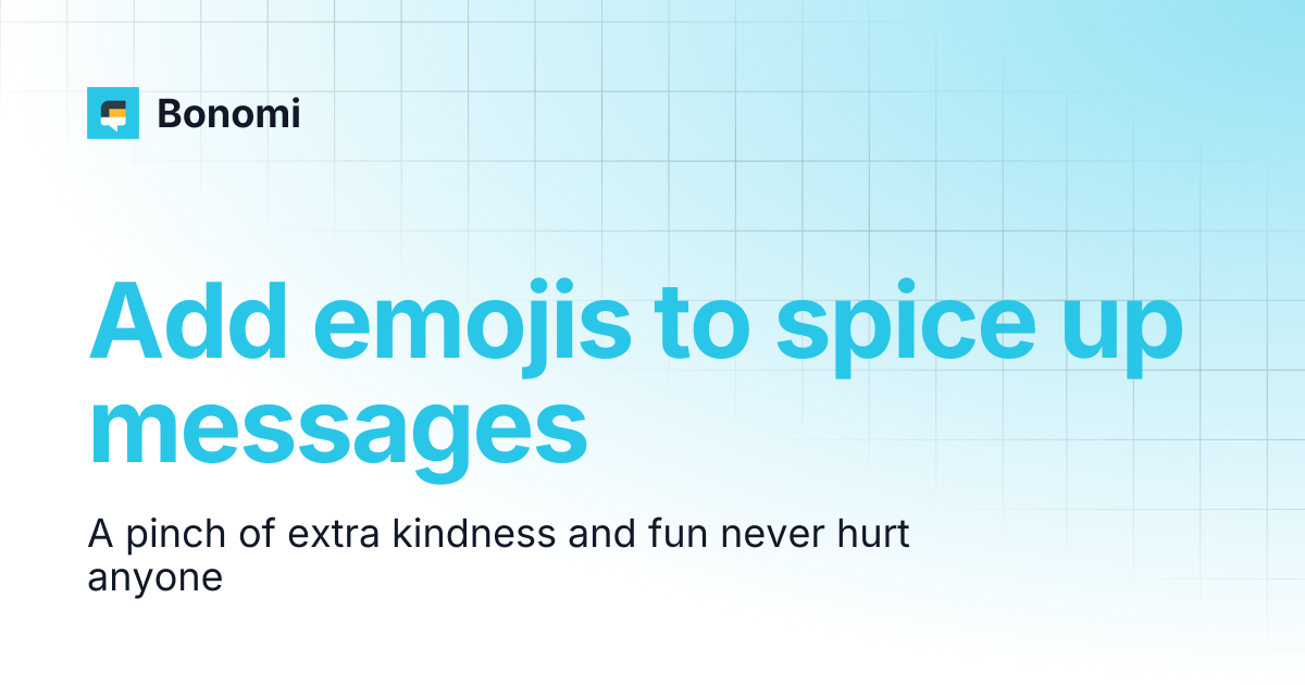 Add emojis to spice up messages | Bonomi